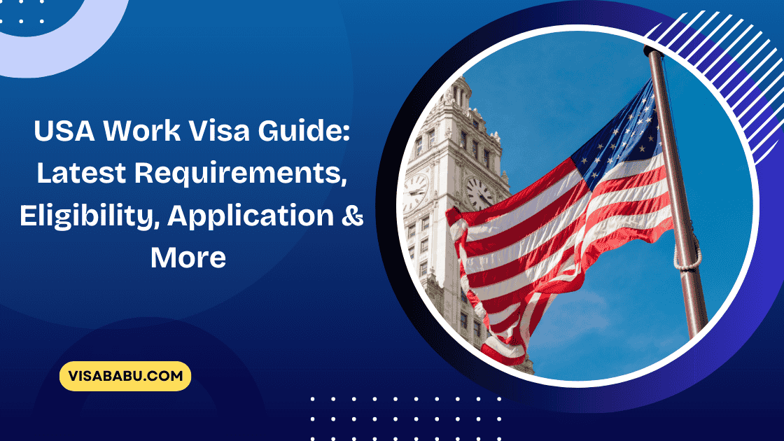 Work Visa USA Guide: Latest Process, Types & More In 2025