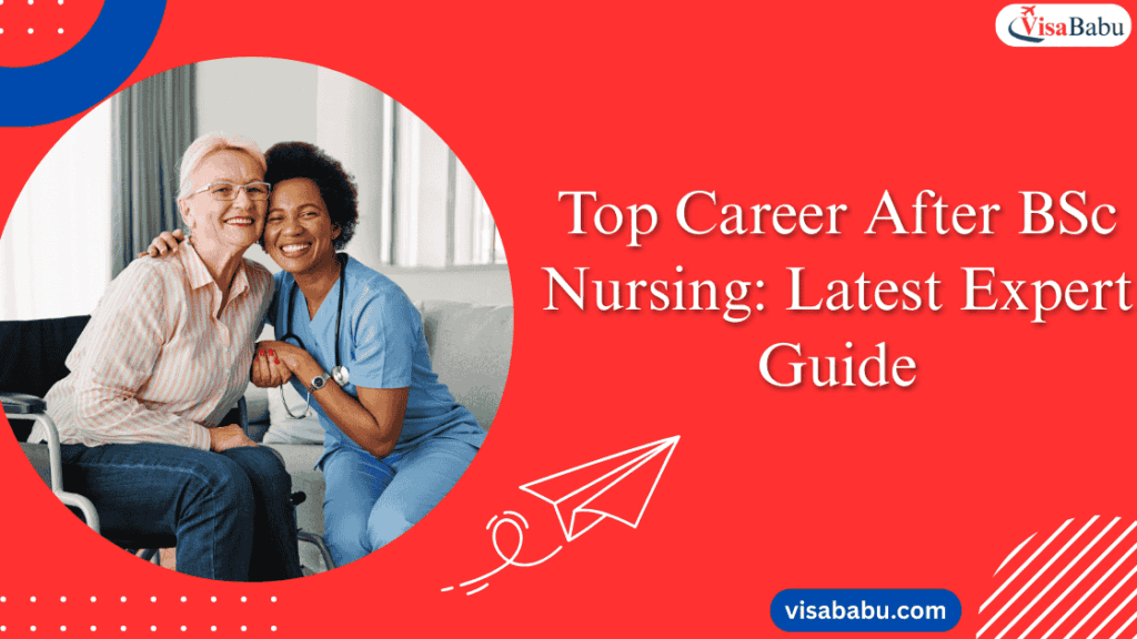 Top Career After BSc Nursing: Latest Expert Guide In 2025