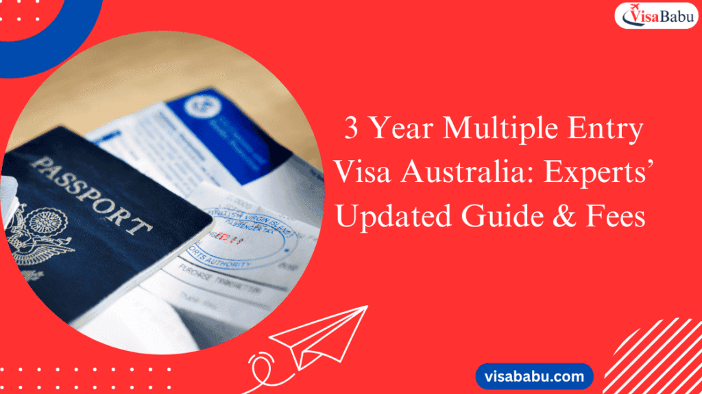 3 Year Multiple Entry Visa Australia Subclass (600) Guide 2025