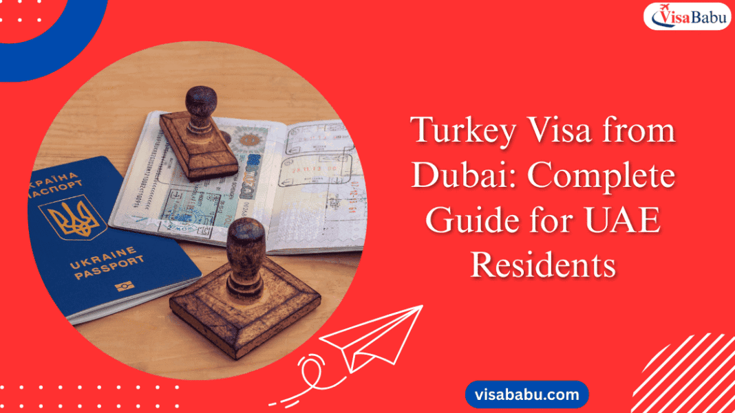 Turkey Visa From Dubai Residents: Latest Fees & Guide 2025
