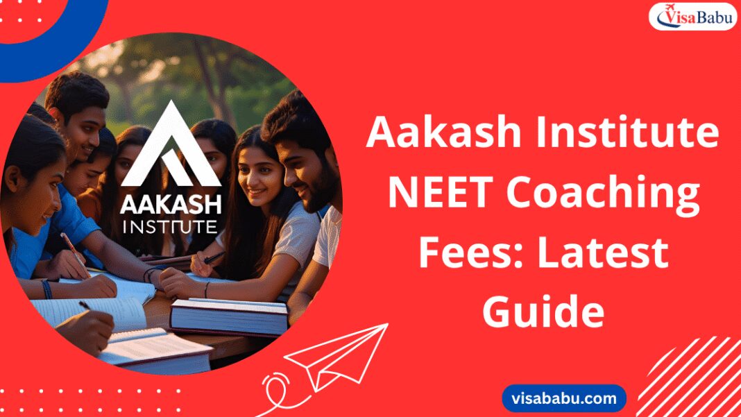 Aakash Institute NEET Coaching Fees 2025: Latest Guide