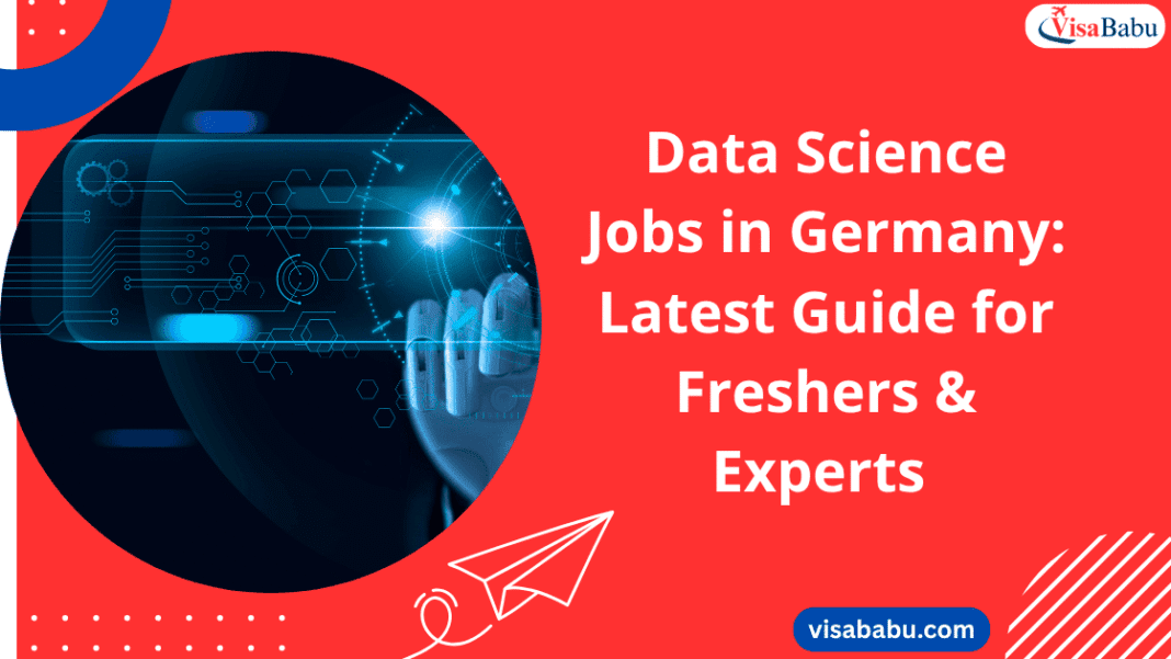 Data Science Jobs In Germany: Latest Guide For Freshers & Experts 2025