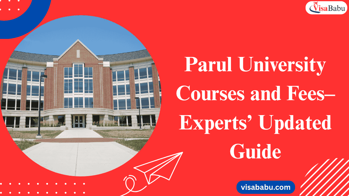 Parul University Courses And Fees 2025 – Experts’ Updated Guide